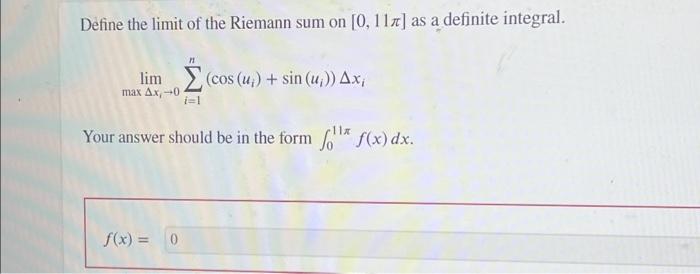 Solved Define the limit of the Riemann sum on [0, 11pi] as a | Chegg.com