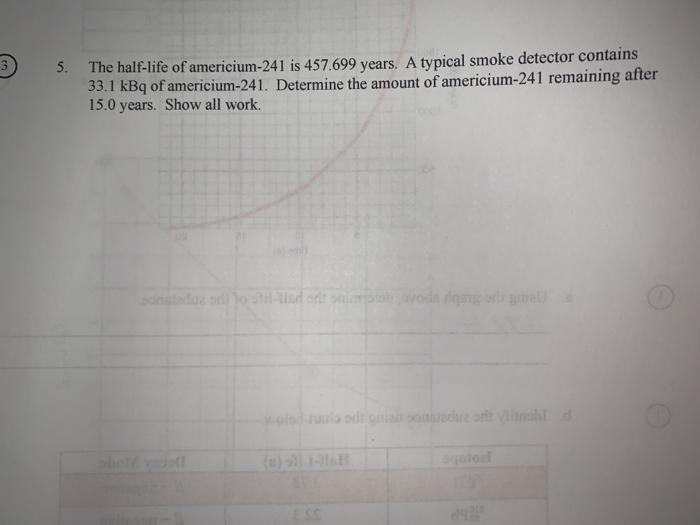 Solved 5. The half-life of americium-241 is 457.699 years. A | Chegg.com