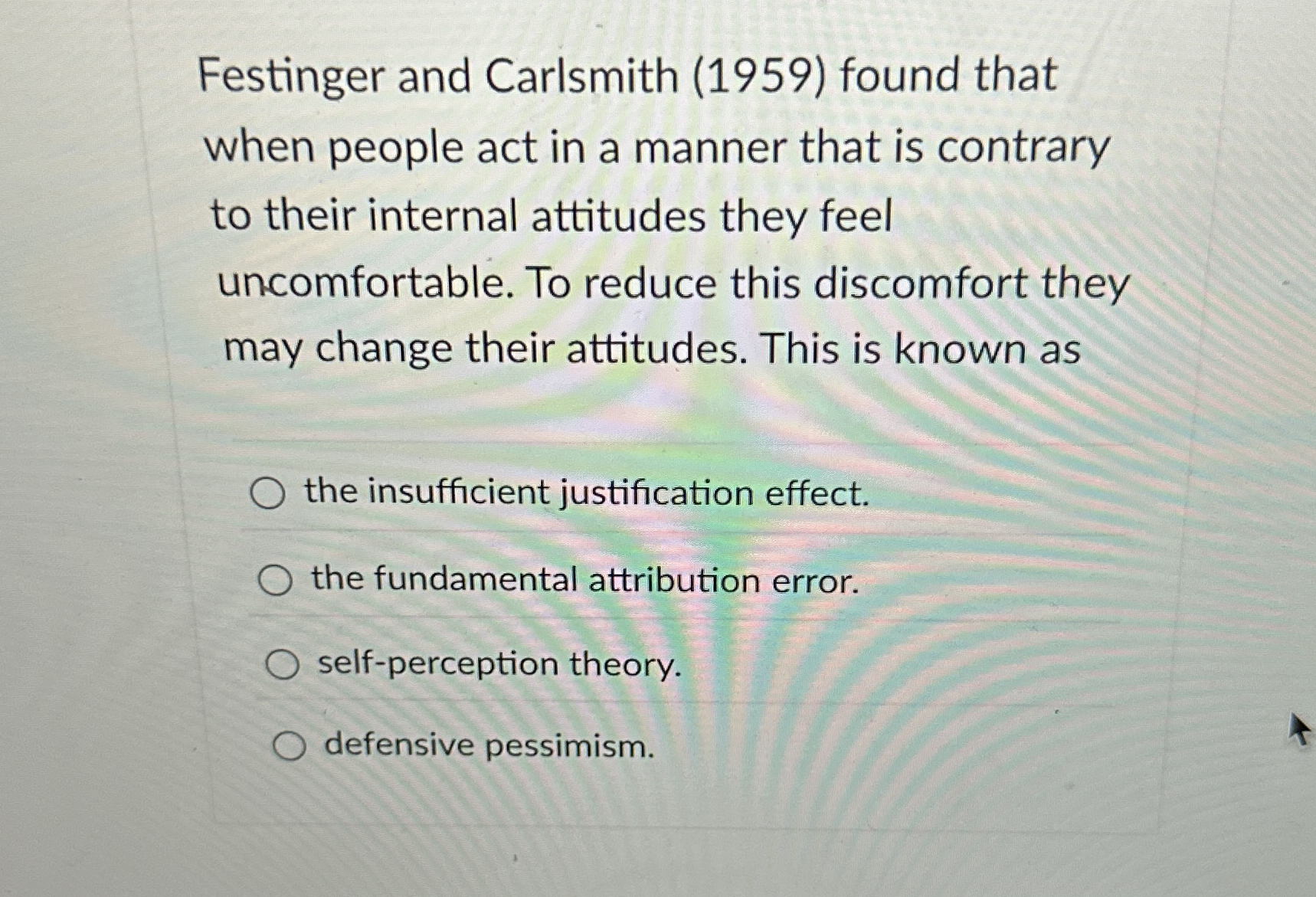 Festinger and Carlsmith (1959) ﻿found that when | Chegg.com