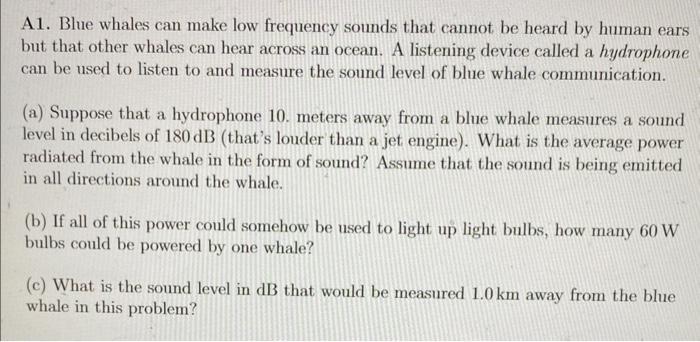 Solved A1. Blue whales can make low frequency sounds that | Chegg.com