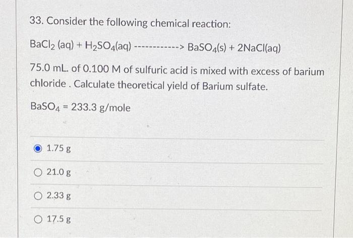 Solved 33. Consider the following chemical reaction: BaCl2 | Chegg.com