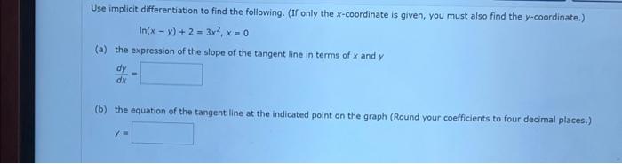 Solved Use implicit differentiation to find the following. | Chegg.com