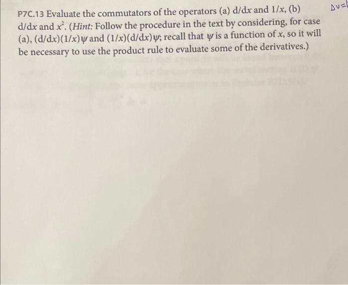 Solved P7C.13 Evaluate the commutators of the operators (a) | Chegg.com