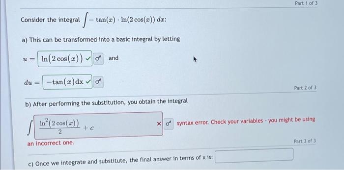 Solved Part 1 of 3 Consider the integral ſ-tan(z) - In(2 | Chegg.com