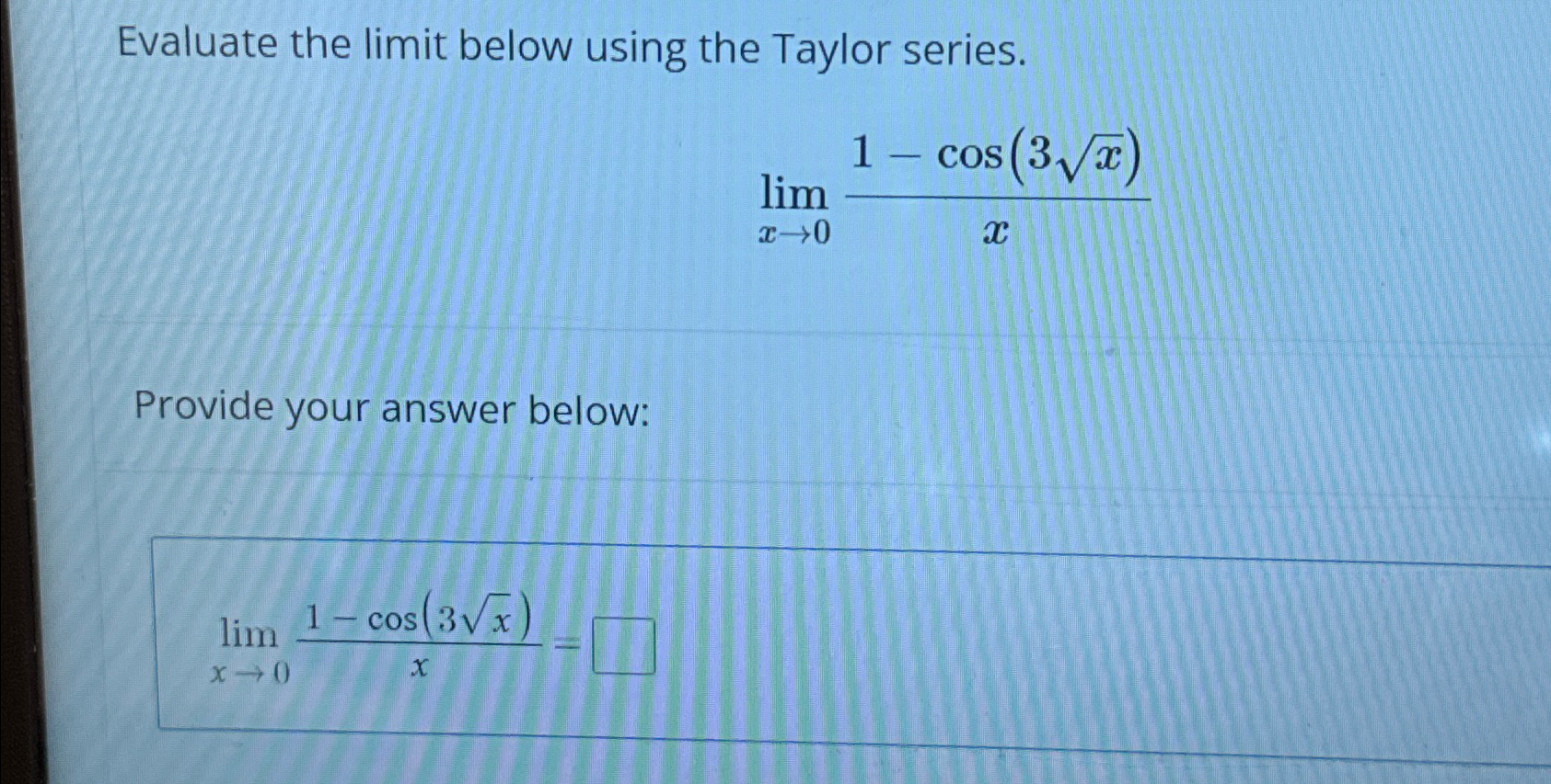 Solved Evaluate the limit below using the Taylor | Chegg.com