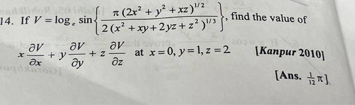Solved 14. If V=logesin{2(x2+xy+2yz+z2)1/3π(2x2+y2+xz)1/2}, | Chegg.com