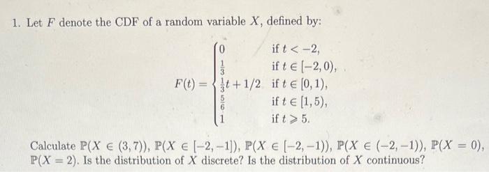 Solved 1. Let F denote the CDF of a random variable X, | Chegg.com