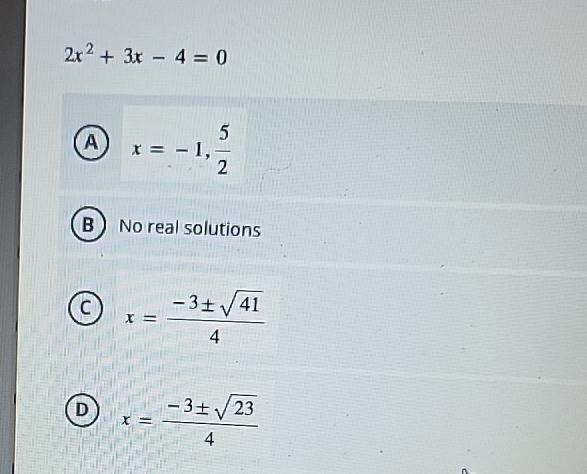 Solved 2x2+3x-4=0x=-1,52No real | Chegg.com