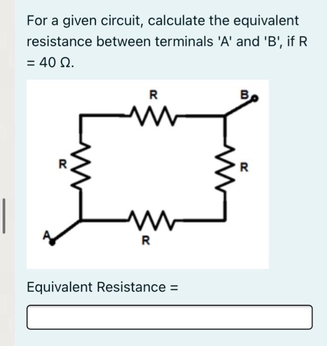Solved For a given circuit, calculate the equivalent | Chegg.com