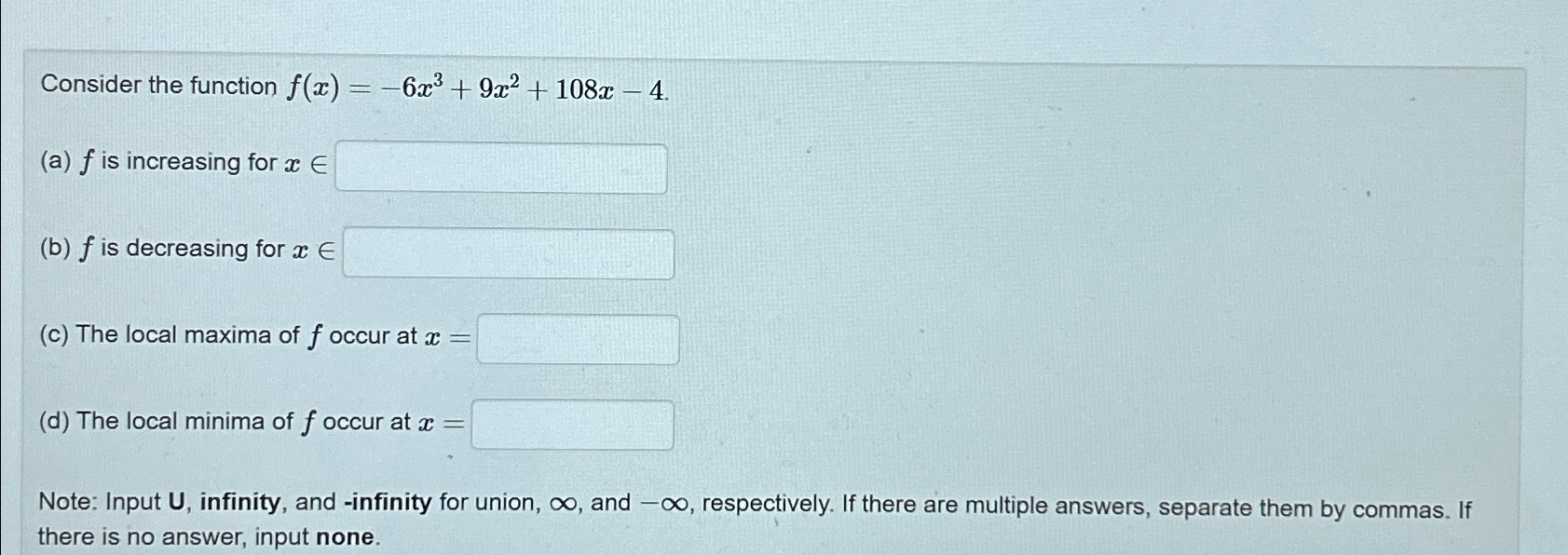 Solved Consider the function f(x)=-6x3+9x2+108x-4(a) f ﻿is | Chegg.com