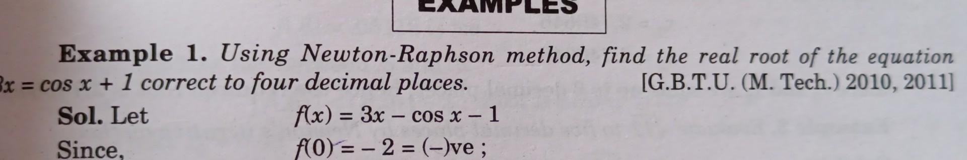 Solved Example 1. Using Newton-Raphson method, find the real | Chegg.com