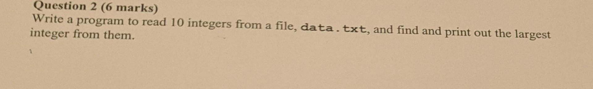 Solved Question 2 (6 marks) Write a program to read 10 | Chegg.com