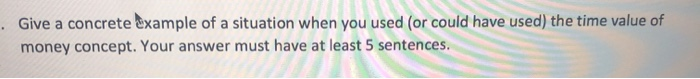 Solved . Give a concrete example of a situation when you | Chegg.com
