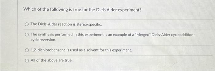 Solved Which of the following is true for the Diels Alder | Chegg.com