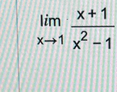 Solved limx→1x+1x2-1 | Chegg.com