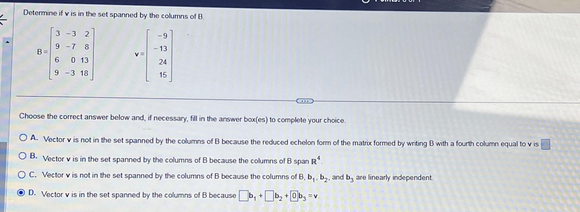 Solved Determine if v ﻿is in the set spanned by the columns | Chegg.com