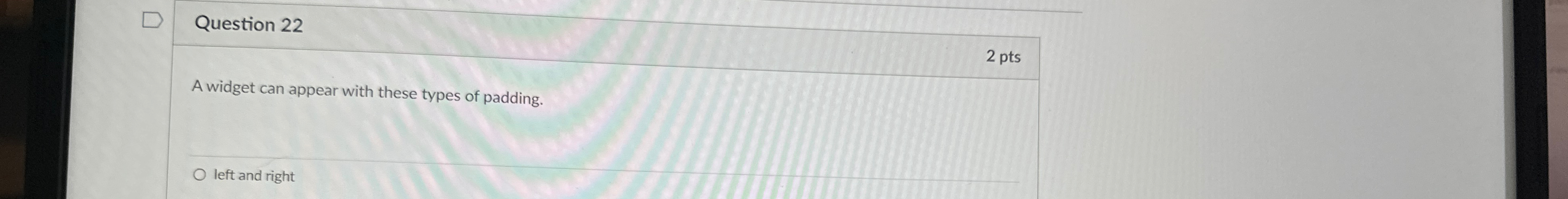 Solved Question 22A widget can appear with these types of | Chegg.com