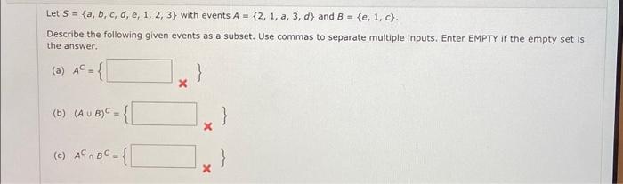 Solved Let S = {a, b, c, d, e, 1, 2, 3} with events A = {2, | Chegg.com