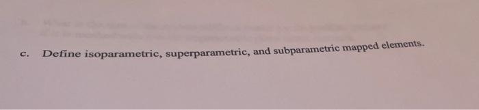 Solved c. Define isoparametric, superparametric, and | Chegg.com