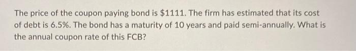 Solved The price of the coupon paying bond is $1111. The | Chegg.com