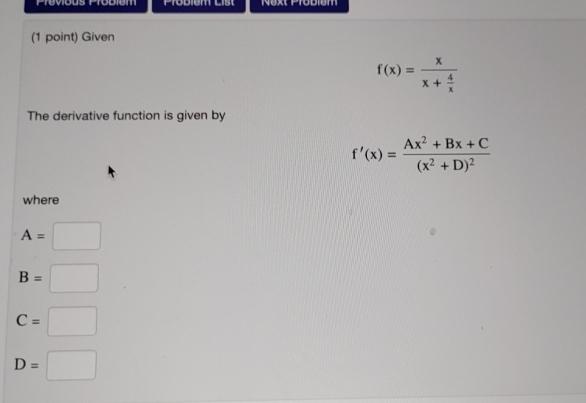 Solved (1 ﻿point) ﻿Givenf(x)=xx+4xThe derivative function is | Chegg.com