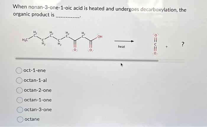 Solved When nonan-3-one-1-oic acid is heated and undergoes | Chegg.com