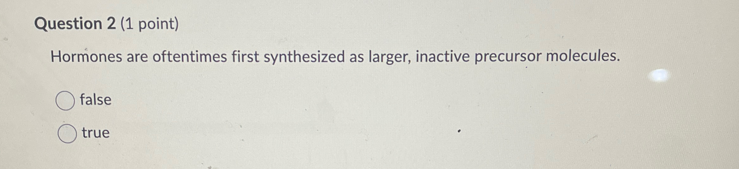 Solved Question 2 (1 ﻿point)Hormones are oftentimes first | Chegg.com