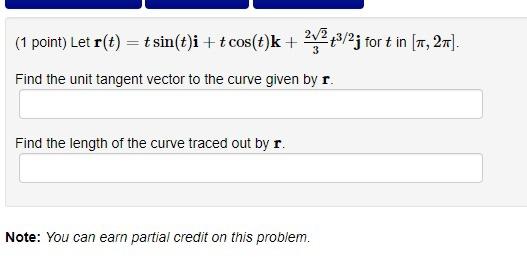 Solved (1 point) Let r(t)=tsin(t)i+tcos(t)k+322t3/2j Find | Chegg.com