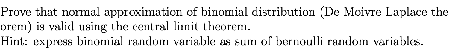 Solved Prove that normal approximation of binomial | Chegg.com