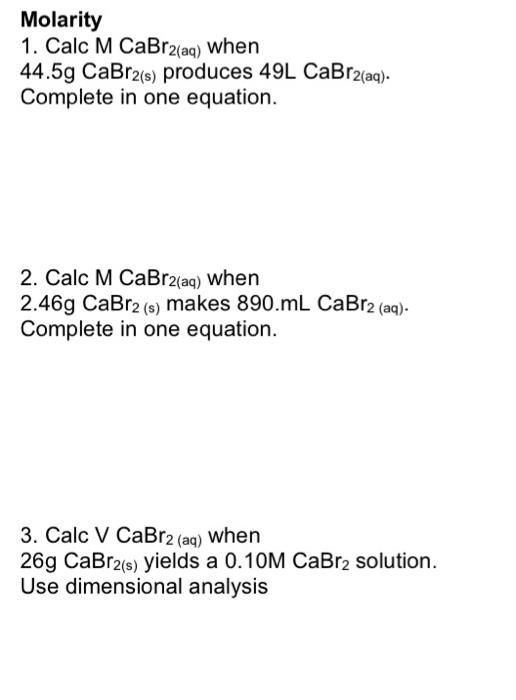 Solved Molarity 1. Calc M CaBr2(aq) when 44.5g CaBra(s) | Chegg.com