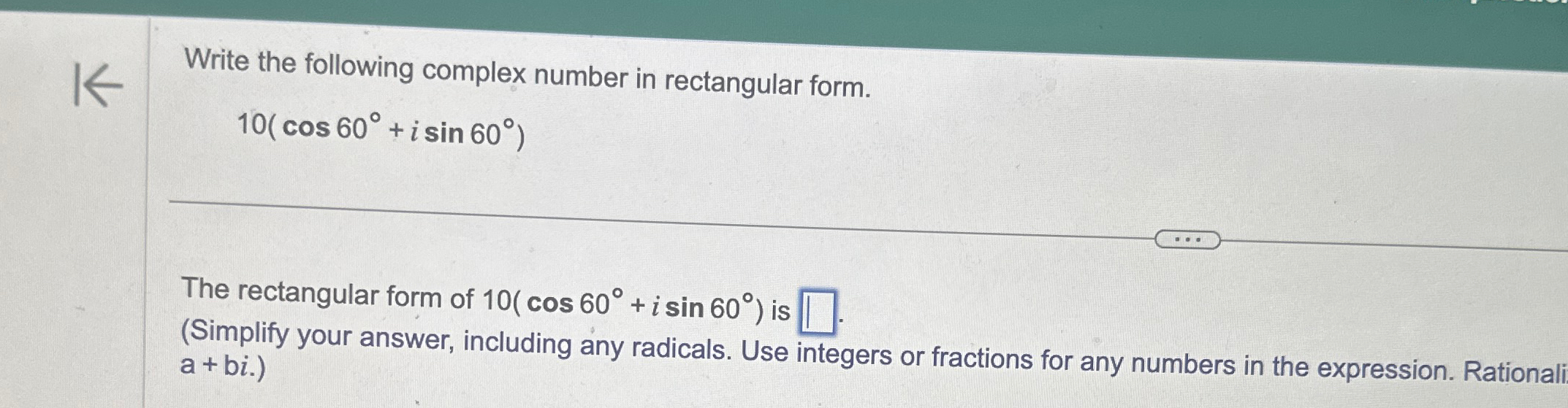 Solved Write the following complex number in rectangular | Chegg.com