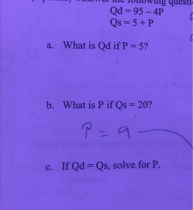 Solved Qd=95−4PQs=5+P a. What is Qd if P=5 ? b. What is P if | Chegg.com