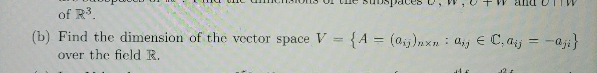 Solved (b) ﻿Find the dimension of the vector space | Chegg.com