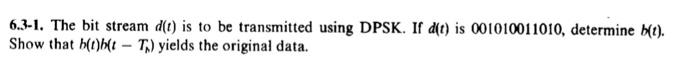 Solved 6.3-1. The bit stream d(t) is to be transmitted using | Chegg.com