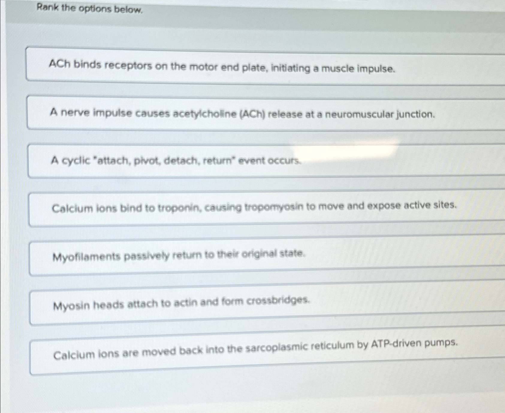 Rank the options below.ACh binds receptors on the | Chegg.com