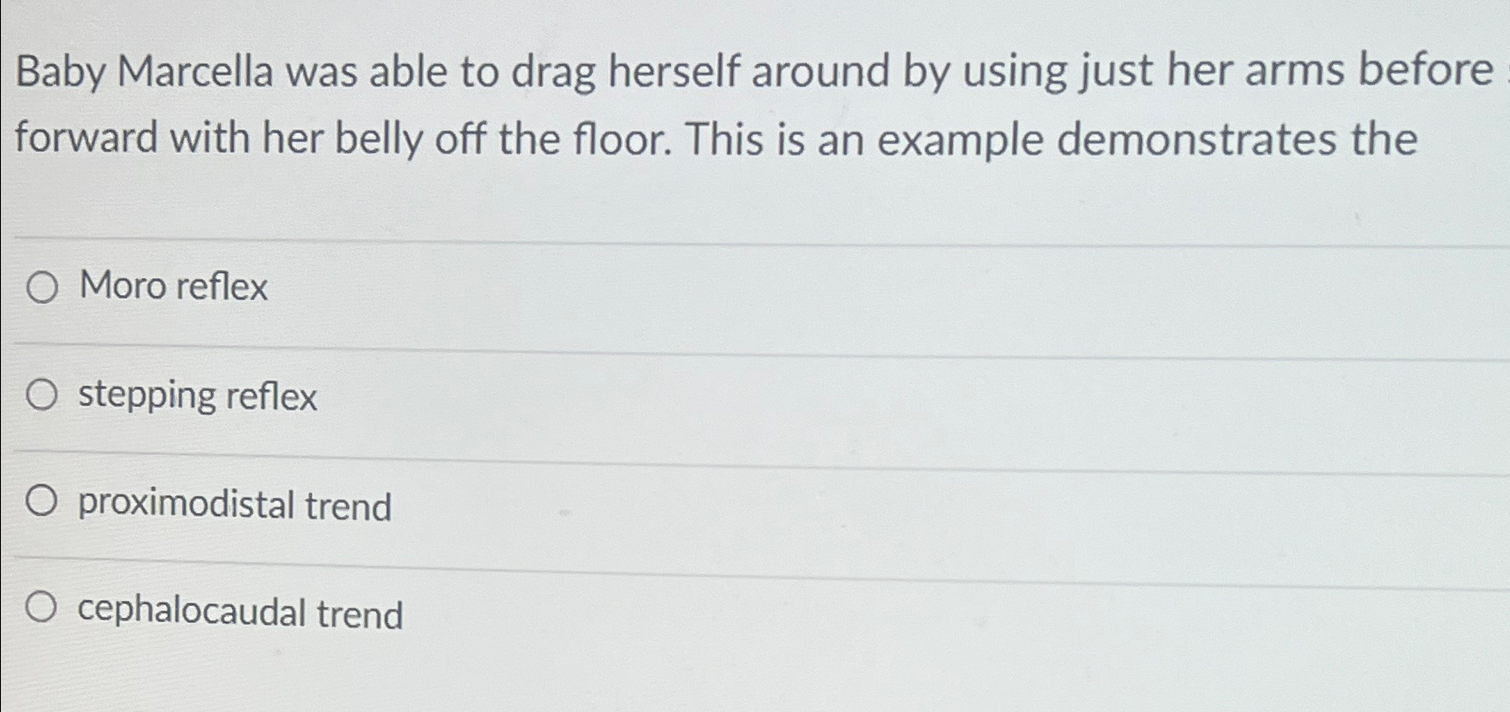 Solved Baby Marcella was able to drag herself around by | Chegg.com