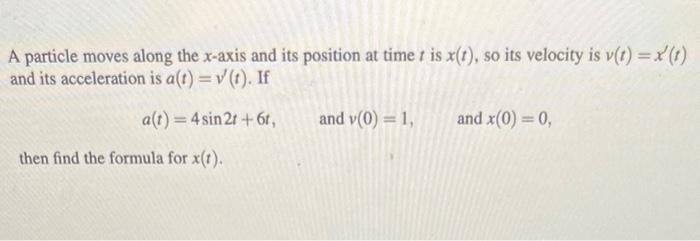 Solved A particle moves along the x-axis and its position at | Chegg.com