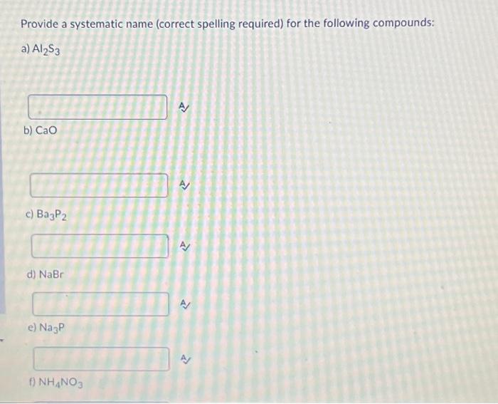 Solved Provide a systematic name (correct spelling required) | Chegg.com