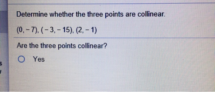 Solved Determine whether the three points are collinear. (0, | Chegg.com Solved Determine whether the three points are collinear. (0, | Chegg.com