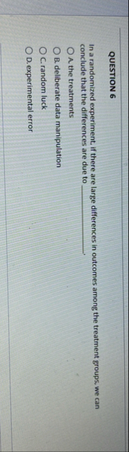 Solved QUESTION 6In a randomized experiment, if there are | Chegg.com