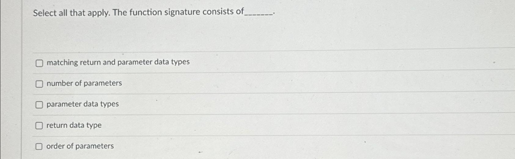 Solved Select all that apply. The function signature | Chegg.com Solved Select all that apply. The function signature | Chegg.com