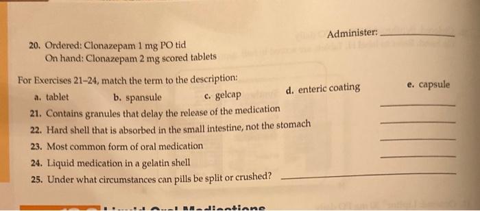 Solved Administer: 20. Ondered: Clonazepam 1mg PO tid On | Chegg.com
