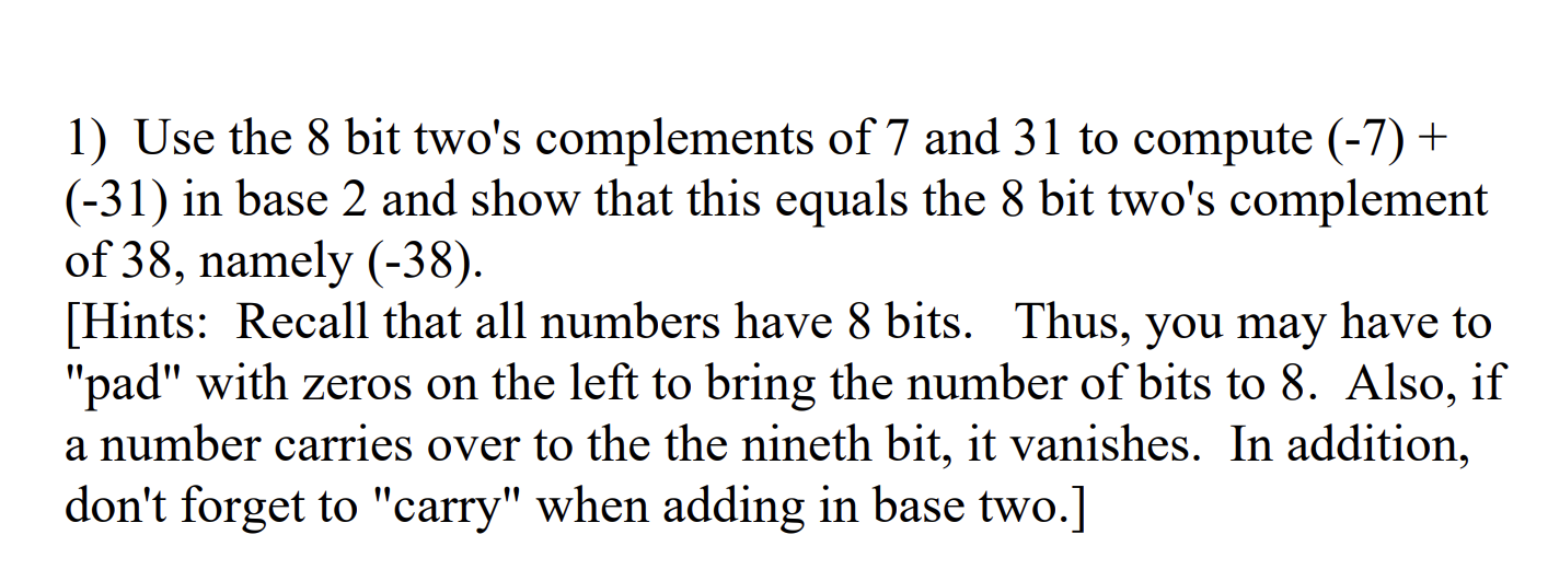 Use the 8 ﻿bit two's complements of 7 ﻿and 31 ﻿to | Chegg.com