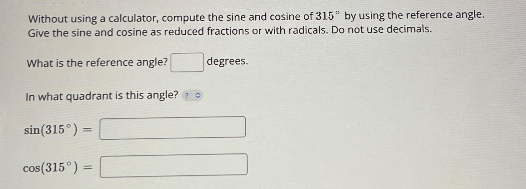Solved Without using a calculator, compute the sine and | Chegg.com