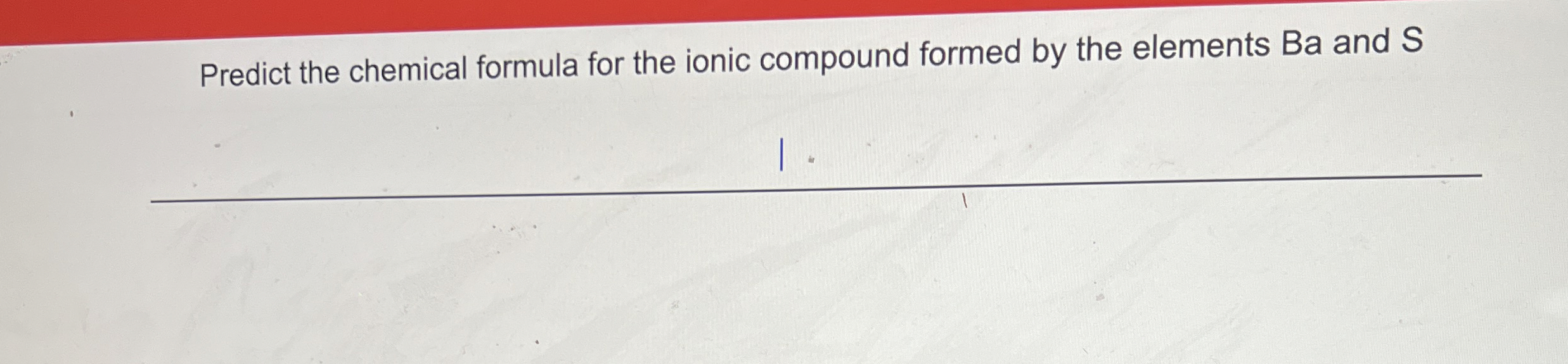 Predict the chemical formula for the ionic compound | Chegg.com