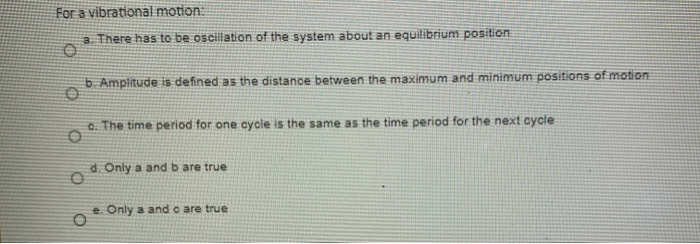 Solved For a vibrational motion: 3. There has to be | Chegg.com