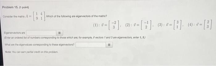 Solved Problem 15. (1 point) Consider the matrix A=[1941] | Chegg.com