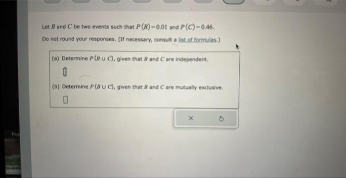 Solved Let B and C be two events such that P(B)=0.01 and | Chegg.com