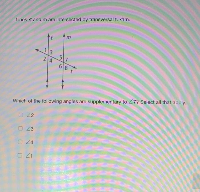 Solved Lines and m are intersected by transversal t. fim. m | Chegg.com