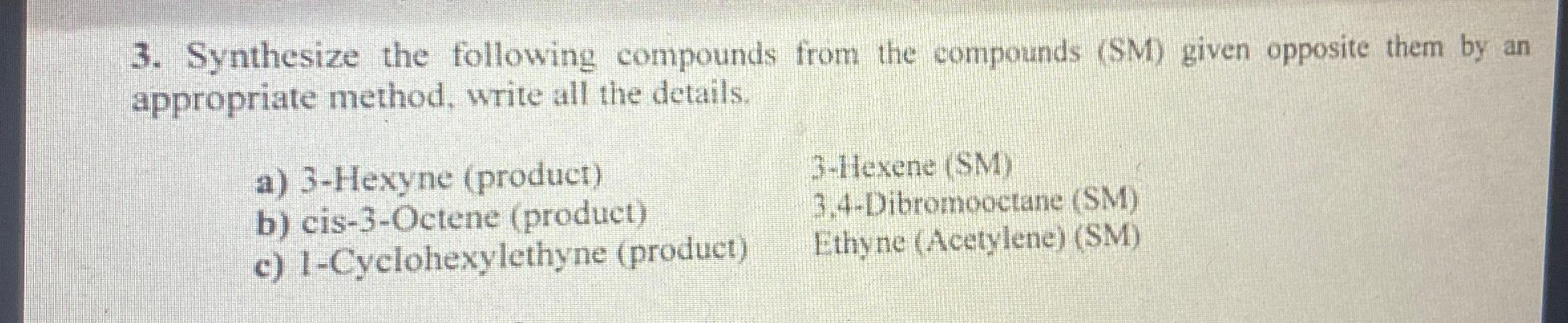 Solved Synthesize the following compounds from the compounds | Chegg.com